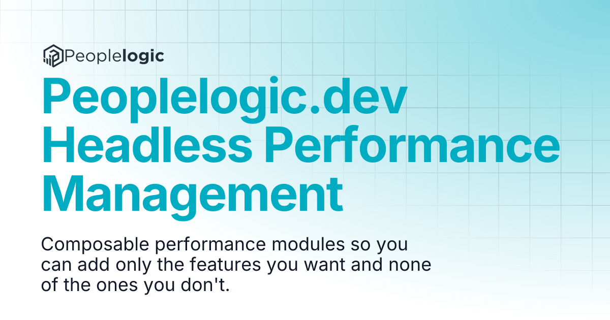 Peoplelogic.dev Headless Performance Management | Peoplelogic